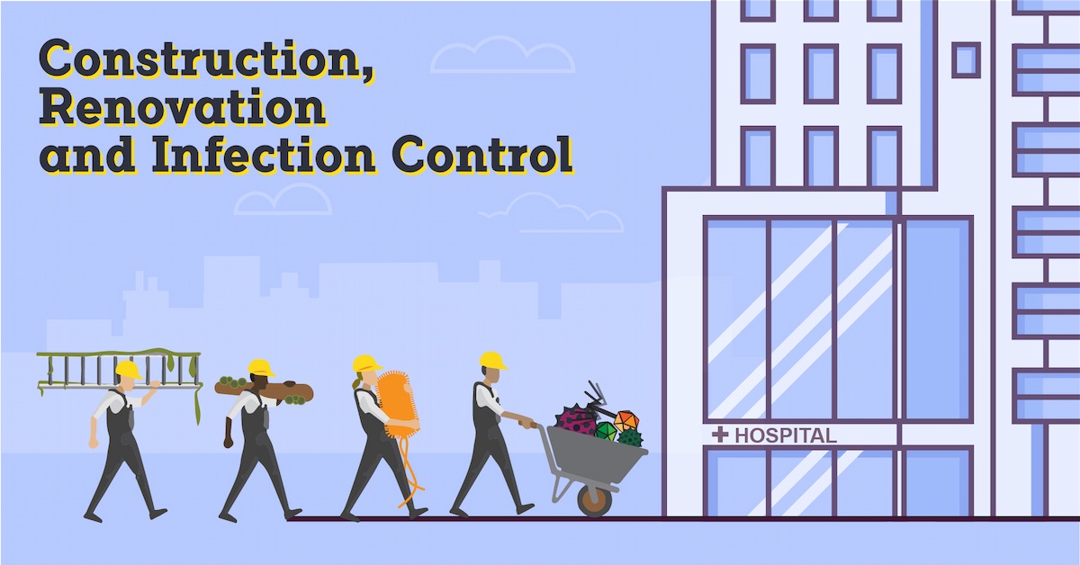 Construction, Renovation, and Infection Prevention