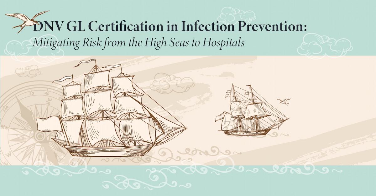 DNV GL Certification in Infection Prevention: Mitigating Risk on the ...