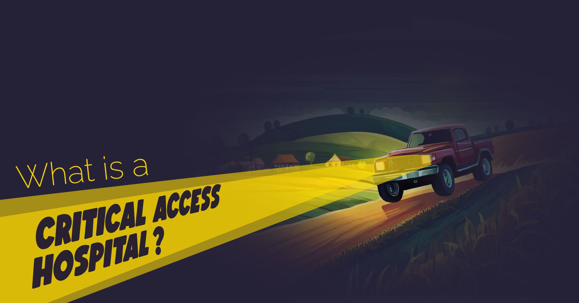 What is a Critical Access Hospital?