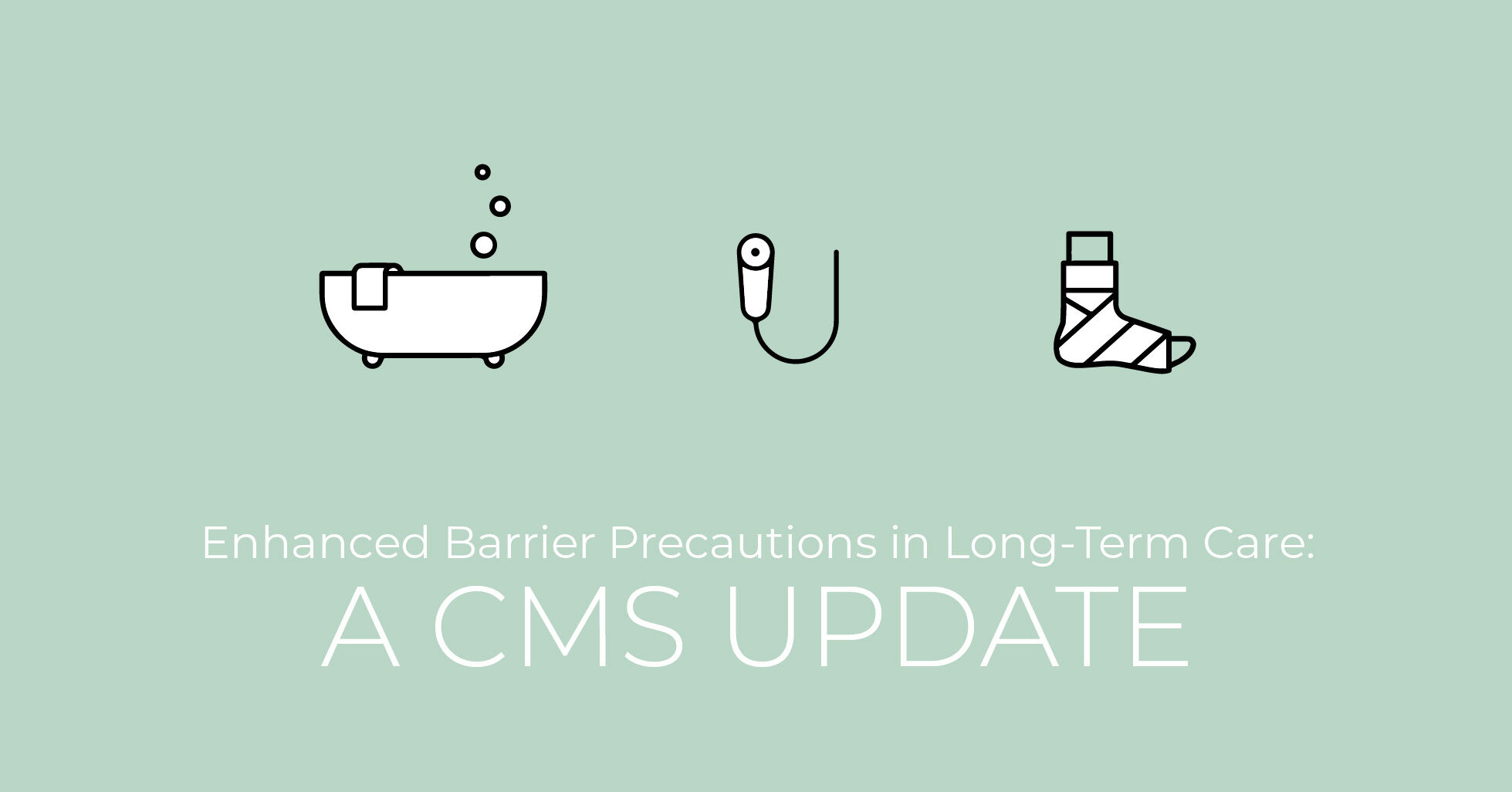 Enhanced Barrier Precautions in Long-Term Care: A CMS Update