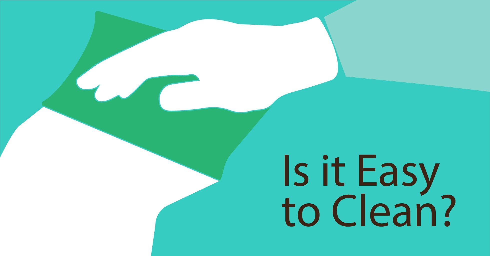 What is "Easy to Clean"?